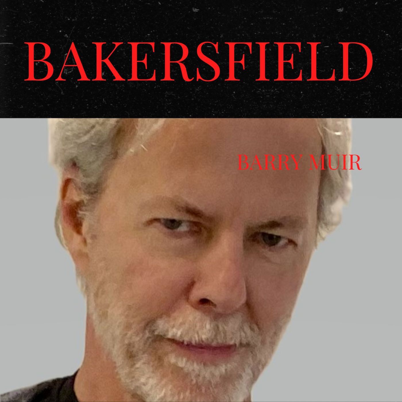 Barry Muir Discusses His Latest Album 'Bakersfield'